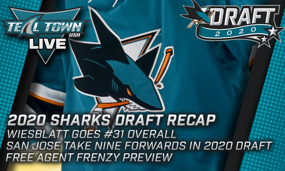2020 Sharks Draft Recap - Teal Town USA Live - 10/7/2020 - Teal Town USA